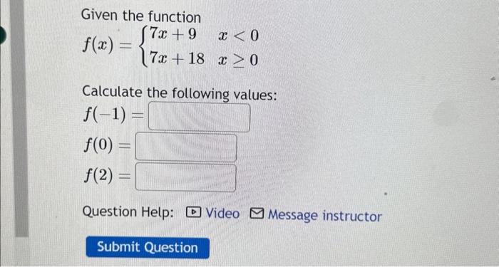 Solved Given the function f(x)={7x+97x+18x