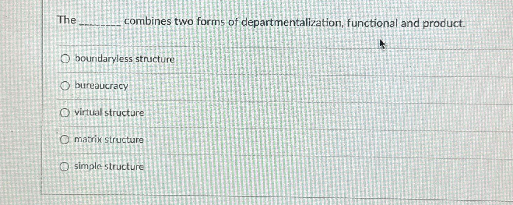 Solved The combines two forms of departmentalization, | Chegg.com Solved The combines two forms of departmentalization, | Chegg.com