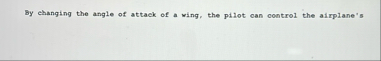 Solved By changing the angle of attack of a wing, the pilot | Chegg.com