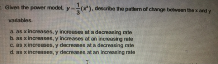 Solved Given the power model, y= describe the pattern of | Chegg.com