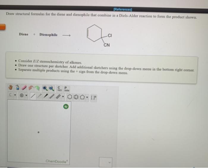 Solved References Draw structural formulas for the diene and | Chegg.com