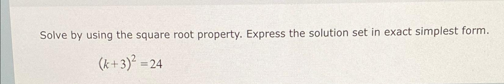 Solved Solve by using the square root property. Express the | Chegg.com