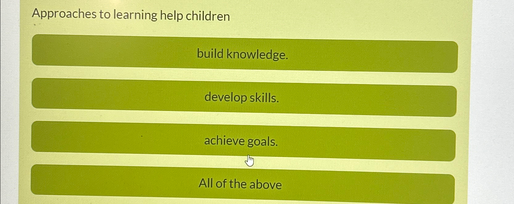 Solved Approaches to learning help childrenbuild | Chegg.com