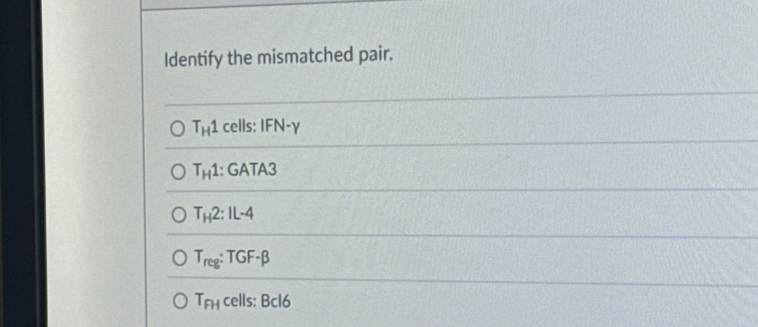 Solved Identify the mismatched pair.TH1 ﻿cells: IFN- γTH1 ﻿: | Chegg.com