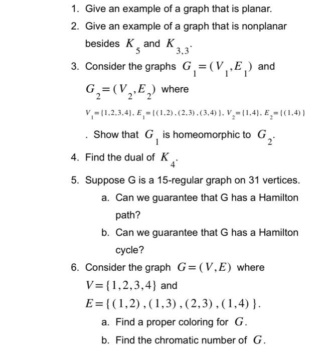 Solved 1. Give an example of a graph that is planar. 2. Give | Chegg.com
