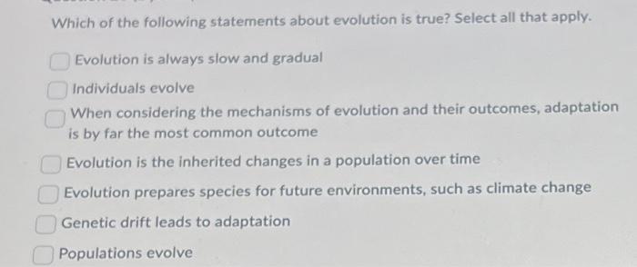 Solved Which of the following statements about evolution is | Chegg.com