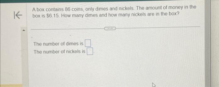 Solved A box contains 86 coins, only dimes and nickels. The | Chegg.com