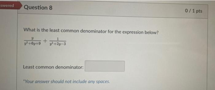 Solved swered Question 8 0/1 pts What is the least common | Chegg.com Solved swered Question 8 0/1 pts What is the least common | Chegg.com