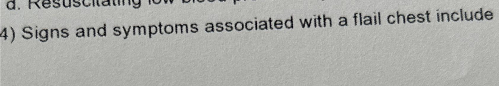 Solved Signs and symptoms associated with a flail chest | Chegg.com