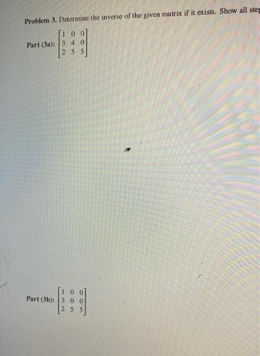 Solved Problem 3. Determine the inverse of the given matrix | Chegg.com