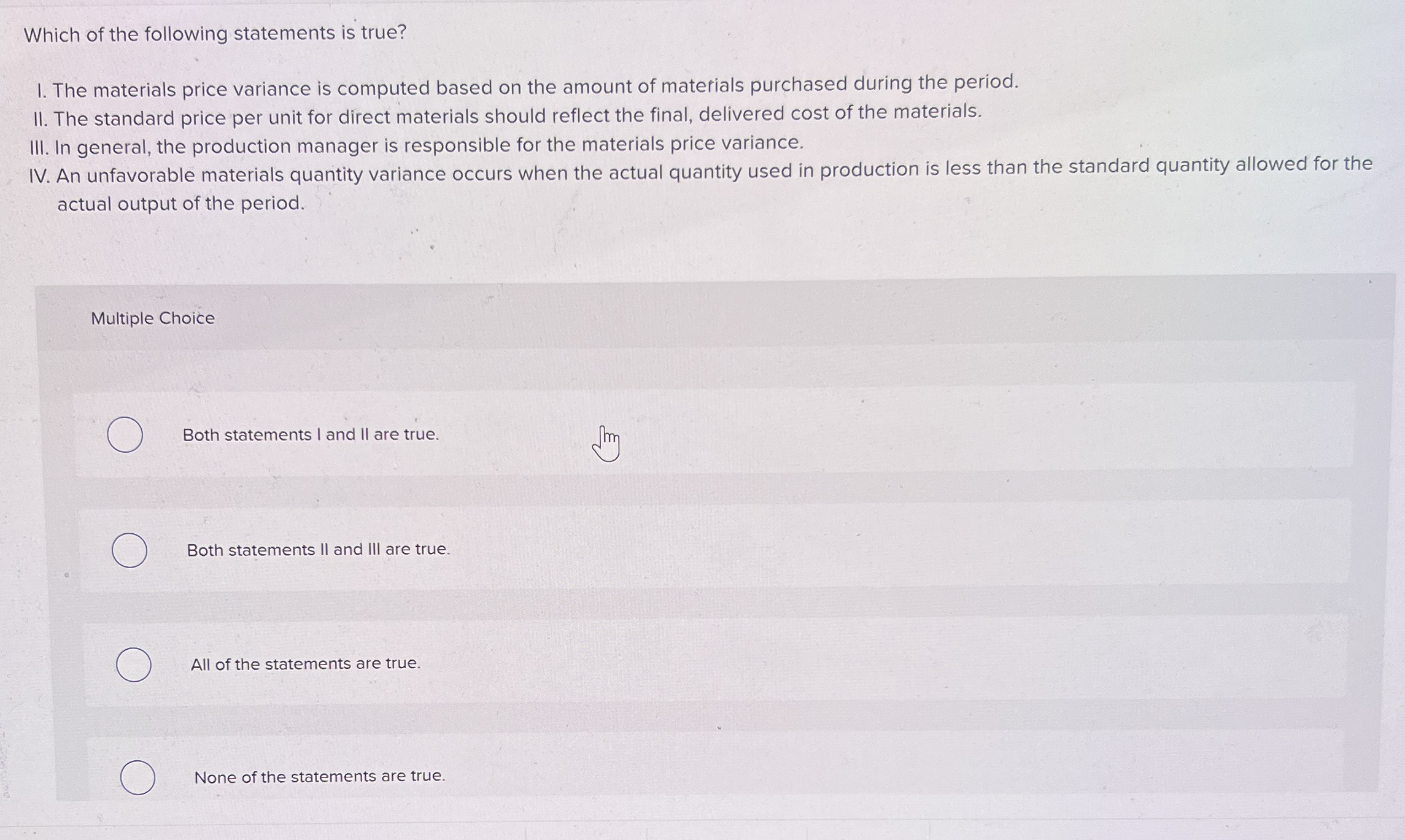 Solved Which of the following statements is true?I. The | Chegg.com