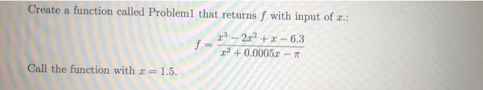 Solved Create a function called Problem1 that returns f with | Chegg.com