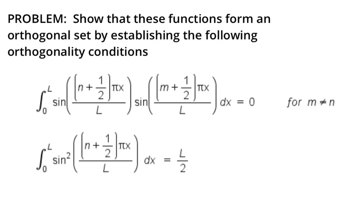 Solved PROBLEM: Show that these functions form an orthogonal | Chegg.com