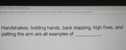 Solved Handshakes, holding hands, back slapping, high fives, | Chegg.com
