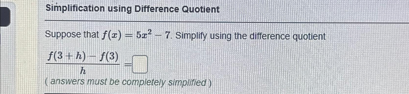 Solved Simplification using Difference QuotientSuppose that | Chegg.com