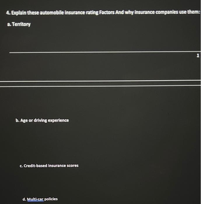 Solved 4. Explain these automobile insurance rating Factors | Chegg.com