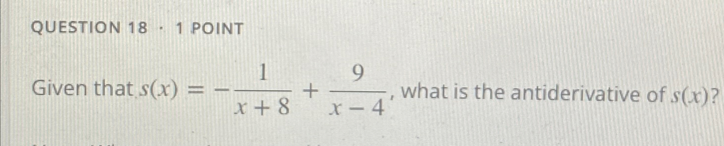 Solved QUESTION 18 - 1 POINTGiven that s(x)=-1x+8+9x-4, | Chegg.com Solved QUESTION 18 - 1 POINTGiven that s(x)=-1x+8+9x-4, | Chegg.com