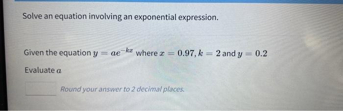 Solved Solve an equation involving an exponential | Chegg.com