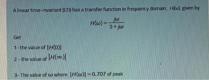 Solved A linear time-invariant (LTI) has a transfer function | Chegg.com