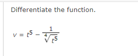 Solved Differentiate the function.v=t5-1t54 | Chegg.com