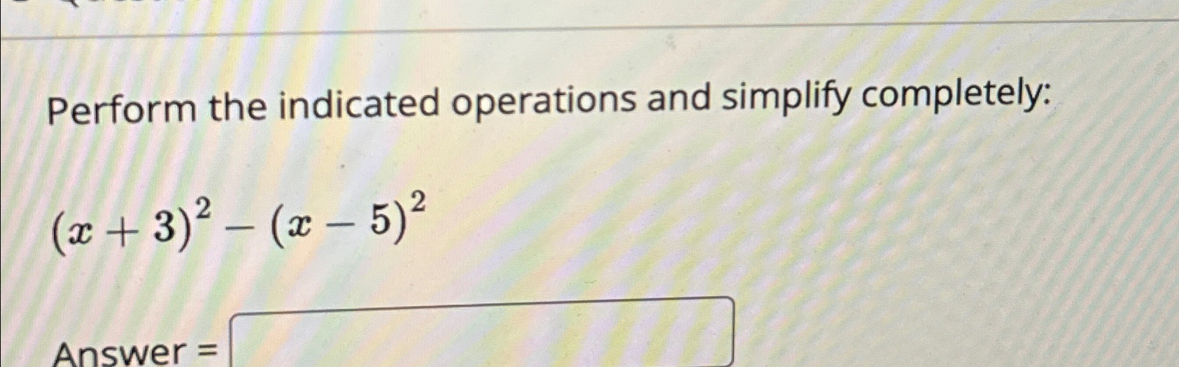 Solved Perform the indicated operations and simplify | Chegg.com | Chegg.com