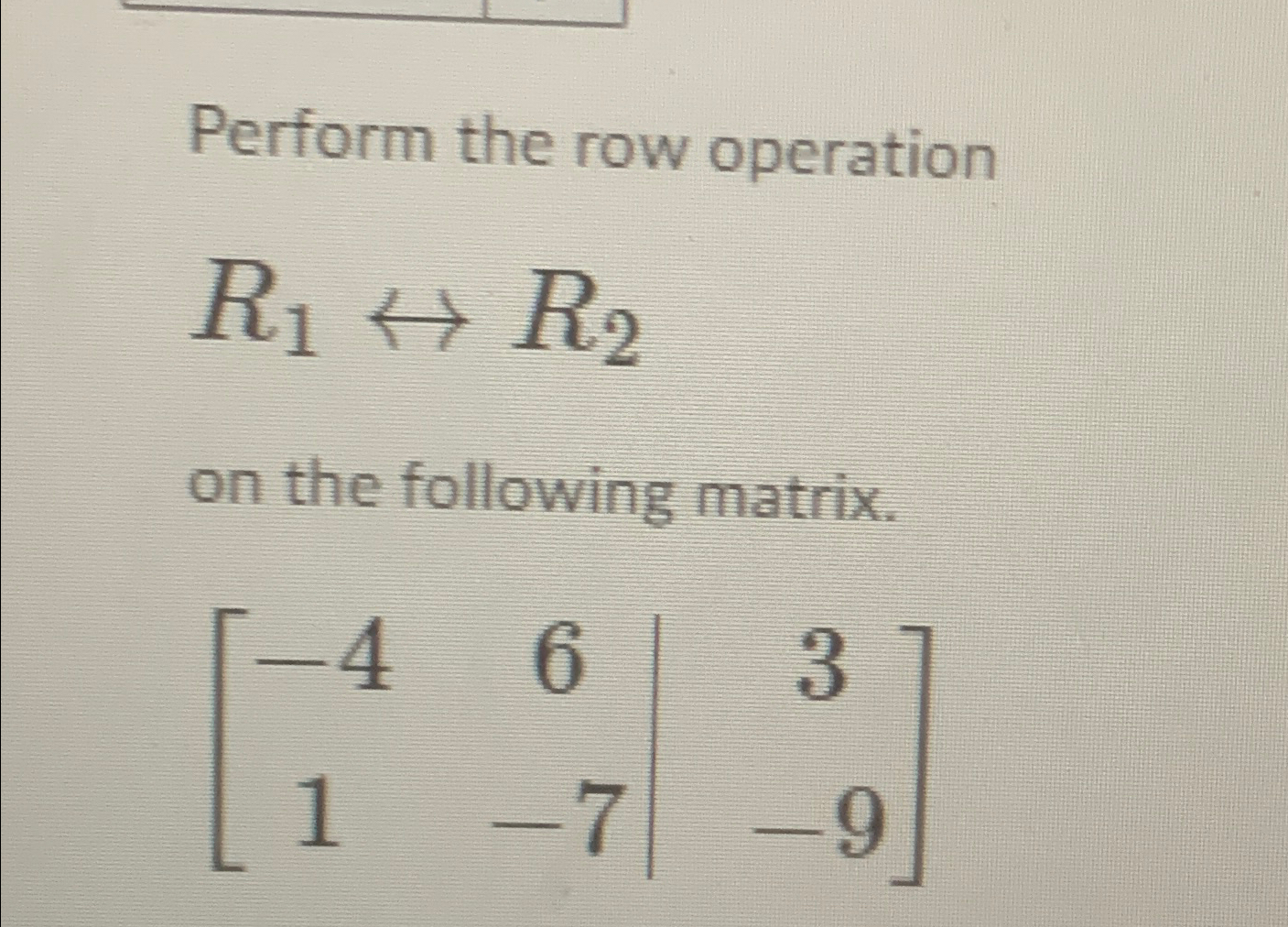 Perform the row operationR1harrR2on the following | Chegg.com