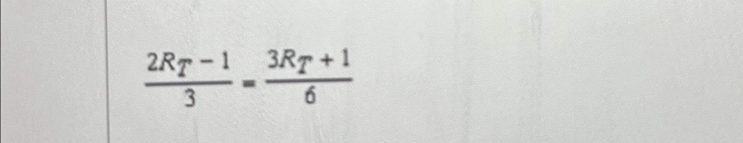 Solved 2RT-13=3RT+16 | Chegg.com