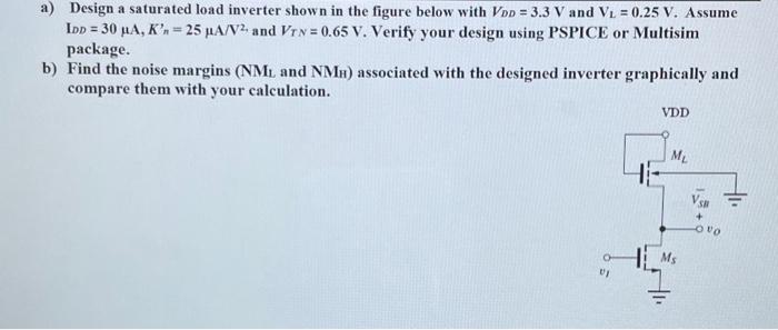 Solved a) Design a saturated load inverter shown in the | Chegg.com