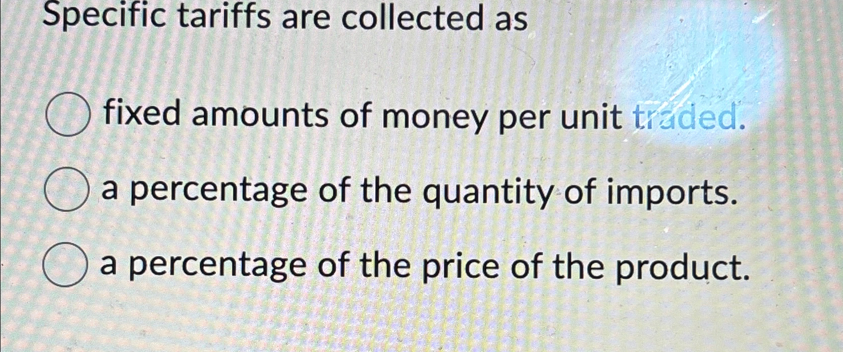 Solved Specific tariffs are collected asfixed amounts of | Chegg.com