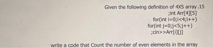 Solved Given the following definition of 4X5 array.15 ;int | Chegg.com