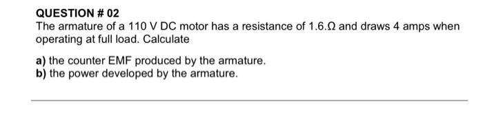 Solved QUESTION \# 01 The armature winding of a DC motor has | Chegg.com