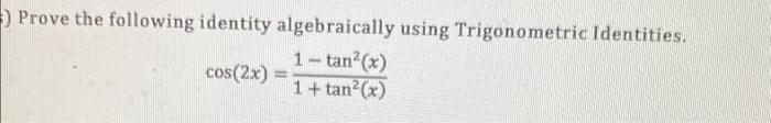 Solved 4) Prove the following identity algebraically using | Chegg.com