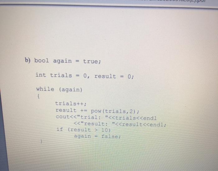 Solved b) bool again = true; int trials = 0, result = 0; | Chegg.com