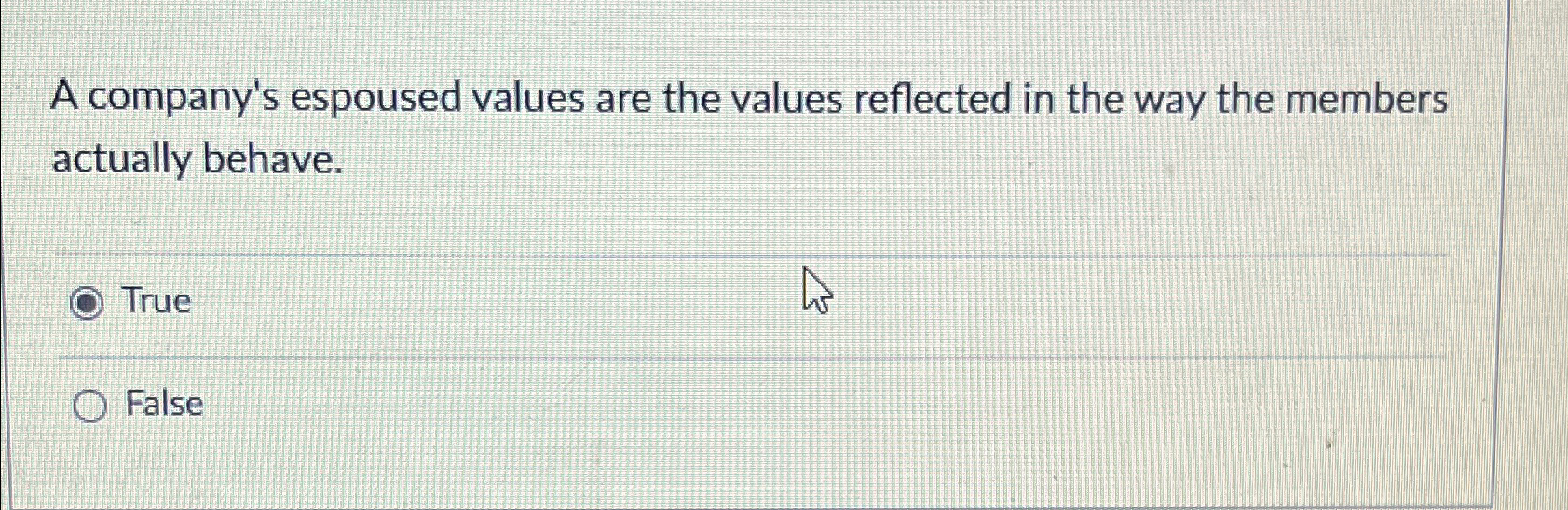 Solved A company's espoused values are the values reflected | Chegg.com