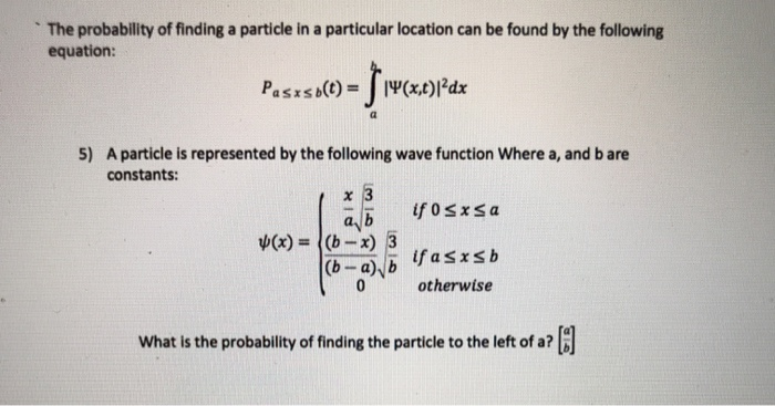 Solved The probability of finding a particle in a particular | Chegg.com