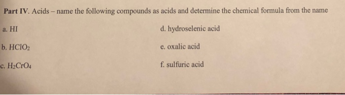 Solved Part IV. Acids - name the following compounds as | Chegg.com