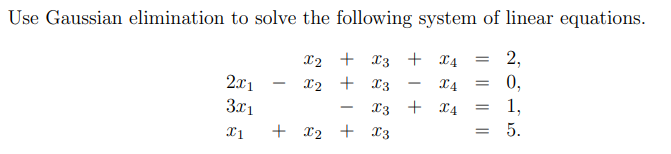 Solved Use Gaussian elimination to solve the following | Chegg.com