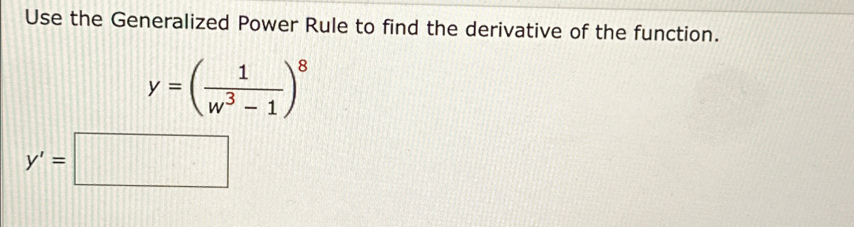 Solved Use the Generalized Power Rule to find the derivative | Chegg.com