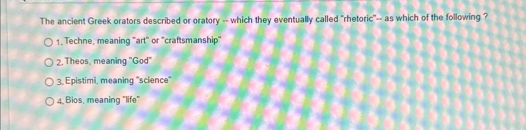 Solved The ancient Greek orators described or oratory -- | Chegg.com