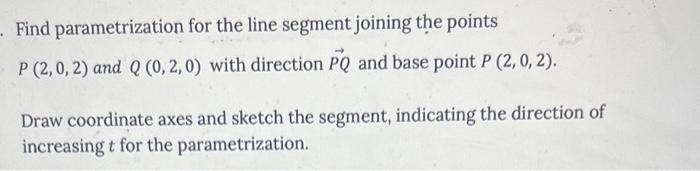 Solved Find Parametrization For The Line Segment Joining The