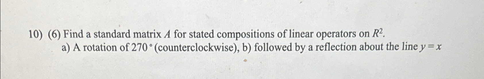 Solved (6) ﻿Find a standard matrix A for stated compositions | Chegg.com