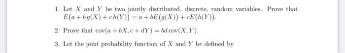 Solved 1. Let X and Y be two jointly distributed, discrete, | Chegg.com