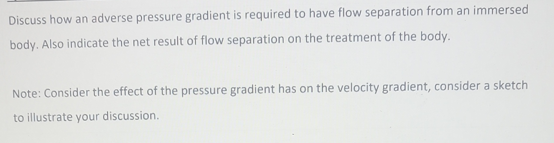 Solved Discuss how an adverse pressure gradient is required | Chegg.com