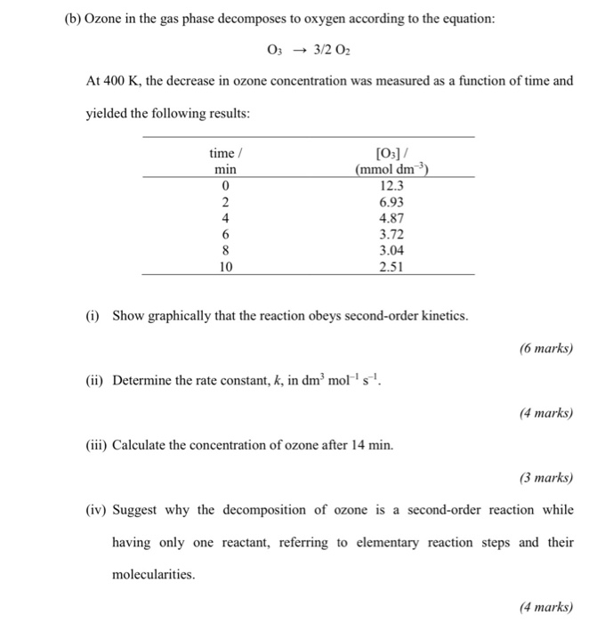 Solved (b) Ozone in the gas phase decomposes to oxygen | Chegg.com