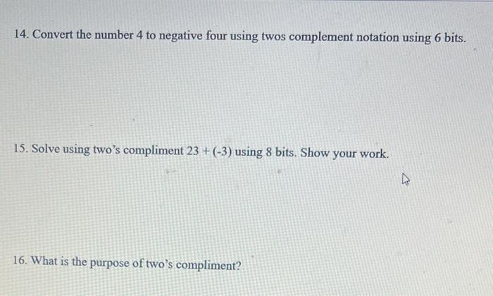 Solved 14. Convert the number 4 to negative four using twos | Chegg.com