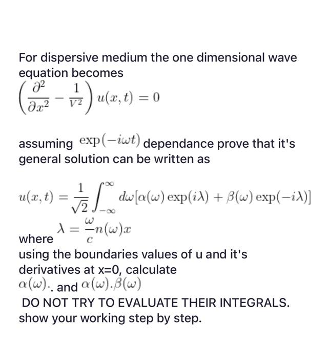 Solved For dispersive medium the one dimensional wave | Chegg.com