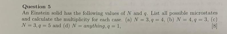 Solved Question 5An Einstein solid has the following values | Chegg.com