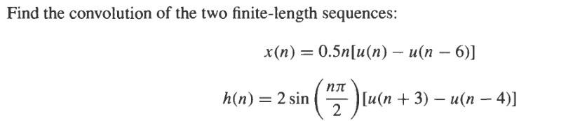 Solved Find the convolution of the two finite-length | Chegg.com