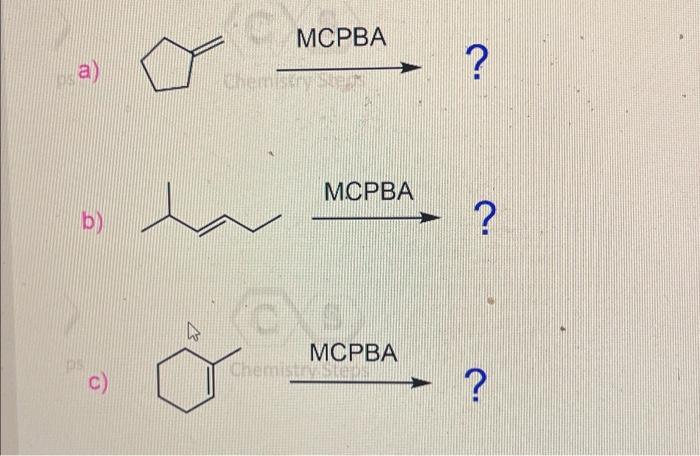 Solved a) b) c) МСРВА Chemisen. MOPBA MCPBA Chemistry ? ? | Chegg.com