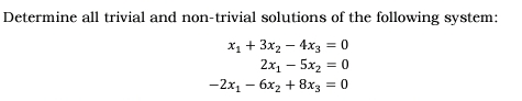Determine all trivial and non-trivial solutions of | Chegg.com
